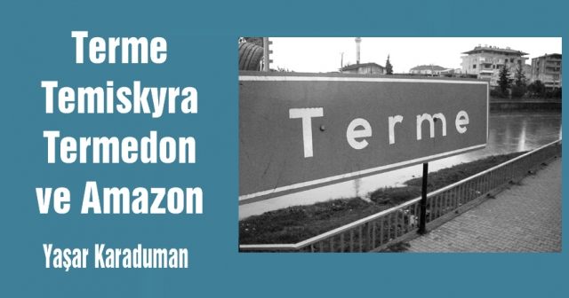 Terme Temiskyra Termedon ve Amazon